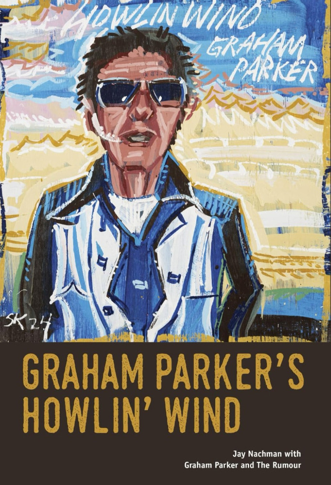 Graham Parker follows his career, through punk and the evolution of ...